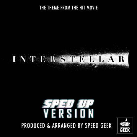 Speed Geek - Interstellar Main Theme (From Interstellar) (Sped-Up ...