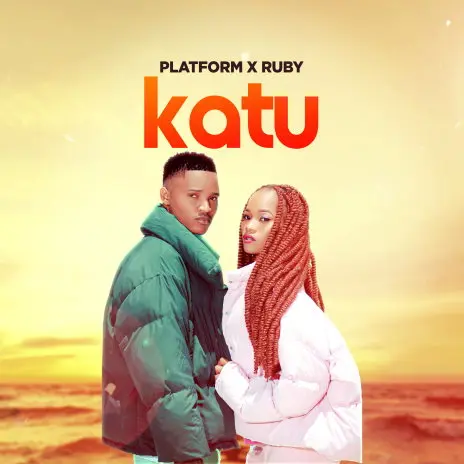 Platform TZ - Katu ft. Ruby MP3 Download & Lyrics | Boomplay