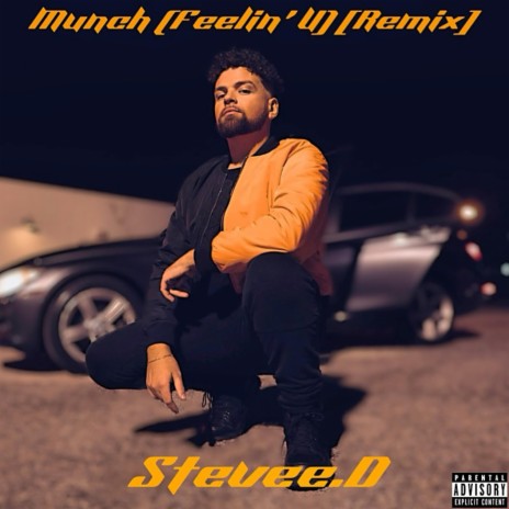 Munch (Feelin' U) [Remix] 🅴 - Stevee.D MP3 download | Munch (Feelin' U ...