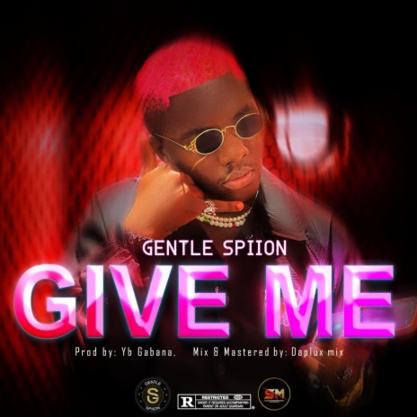 Gentle Spiion - Give Me MP3 Download & Lyrics | Boomplay