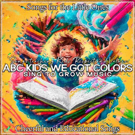 SingToGrowMusic - ABC Kids We got colors MP3 Download & Lyrics | Boomplay