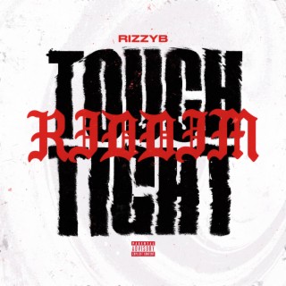 Download RizzyB album songs: Touch Tight Riddim | Boomplay Music