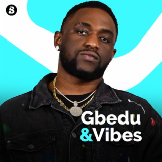 Gbedu & Vibes | Boomplay Music