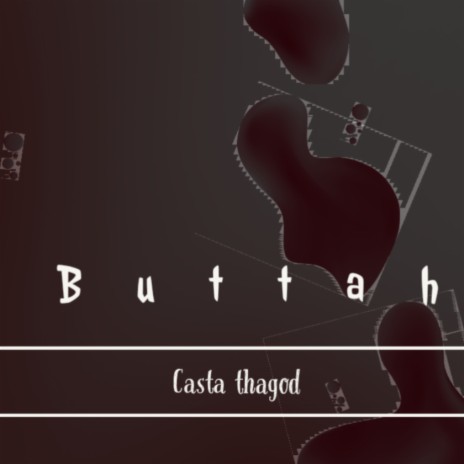 Casta thagod - Buttah MP3 Download & Lyrics | Boomplay