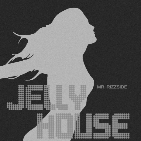Jelly House Rizzler Lyrics | Boomplay