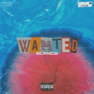 Download Blanco album songs: Wanted | Boomplay Music