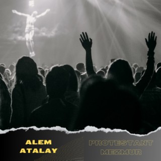 Download PROTESTANT MEZMUR album songs: Alem Atalay (Live) | Boomplay Music