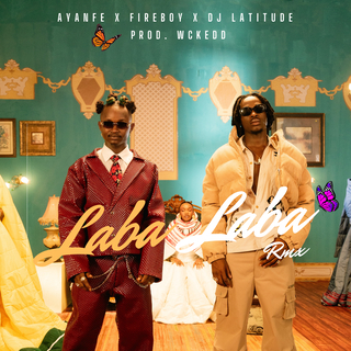 Download Ayanfe album songs: Laba Laba (feat. Fireboy DML) | Boomplay Music
