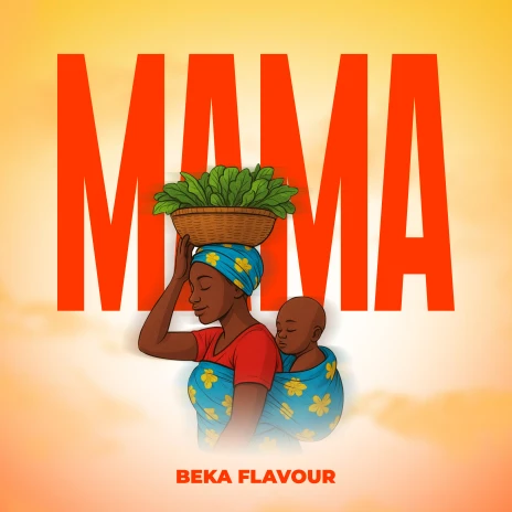 Beka Flavour - Mama MP3 Download & Lyrics | Boomplay