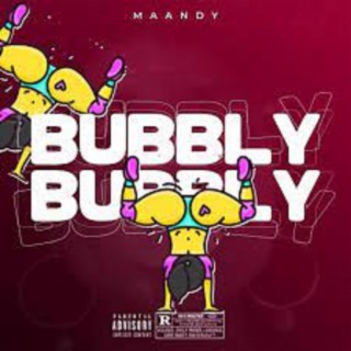 Download MAANDY album songs: BUBBLY BUBBLY | Boomplay Music