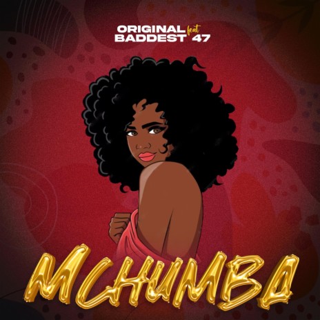 Original - Mchumba (feat. Baddest 47) MP3 Download & Lyrics | Boomplay