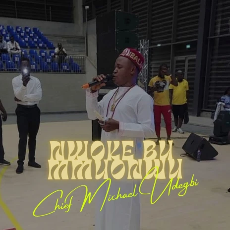 Chief Michael Udegbi - Nwoke Bu Mmuonwu MP3 Download & Lyrics | Boomplay
