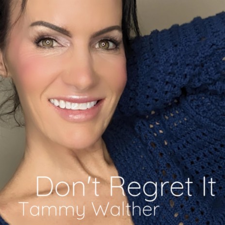 Tammy Walther - Don't Regret It MP3 Download & Lyrics | Boomplay