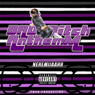 Download Nehemiiaahh album songs: Bad Bitch Anthem | Boomplay Music