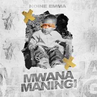 Download Ndine Emma album songs: Mwana Maningi | Boomplay Music