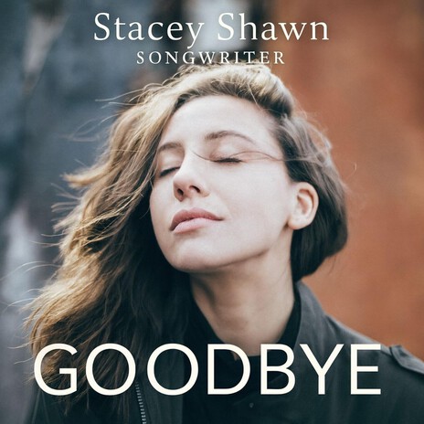 Stacey Shawn GOODBYE Lyrics | Boomplay