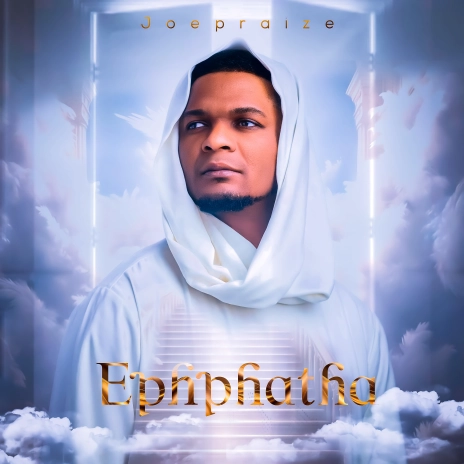 Download Joepraize album songs: Ephphatha | Boomplay Music