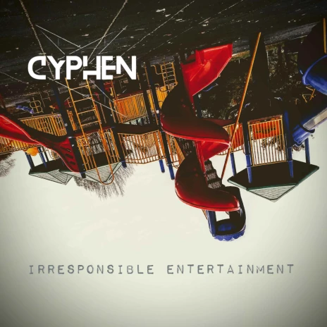 Download Cyphen album songs: Irresponsible Entertainment | Boomplay Music