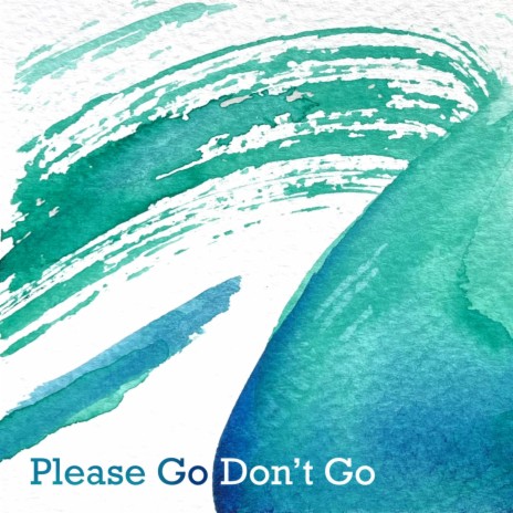 Lindsay Lalla Please Go, Don't Go Lyrics | Boomplay