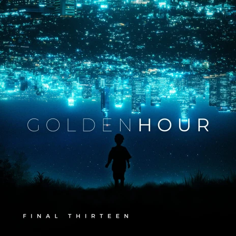 Download Final Thirteen album songs: Golden Hour | Boomplay Music