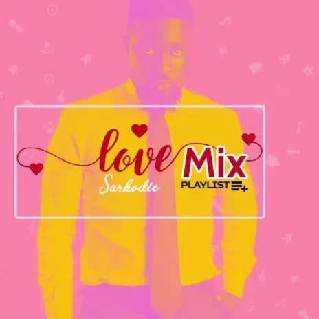 Sarkodie Love Mix | Boomplay Music