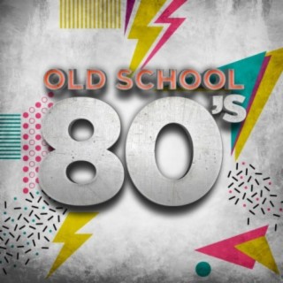 Download Various Artists album songs: Old School 80's | Boomplay Music