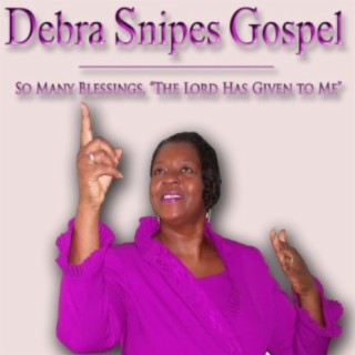 Debra Snipes Gospel Songs MP3 Download, New Songs & Albums | Boomplay