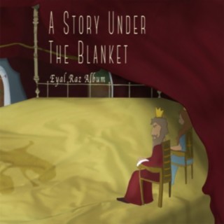 Download Eyal Raz album songs: A Story Under the Blanket | Boomplay Music