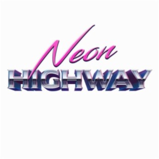 Neon Highway Songs MP3 Download, New Songs & Albums | Boomplay