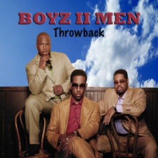 Download Boyz II Men album songs: Throwback | Boomplay Music