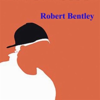 Robert Bentley Songs MP3 Download, New Songs & Albums | Boomplay