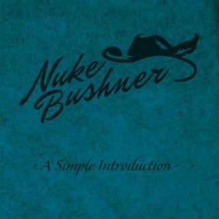 Nuke Bushner Songs MP3 Download, New Songs & Albums | Boomplay