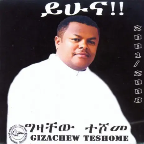 Gizachew Teshome Songs MP3 Download, New Songs & Albums | Boomplay