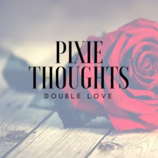 Pixie Thoughts Songs MP3 Download, New Songs & Albums | Boomplay