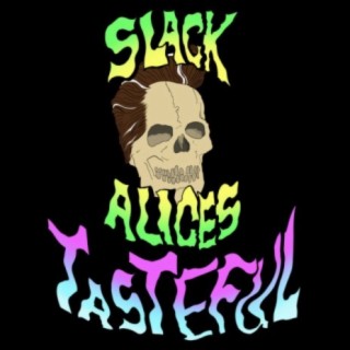 Slack Alices Songs MP3 Download, New Songs & Albums | Boomplay