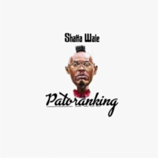 Download Shatta Wale album songs: Patoranking | Boomplay Music