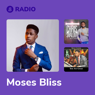 Moses Bliss Radio | Boomplay Music