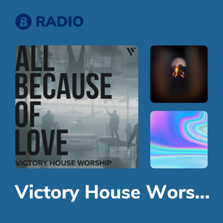Victory House Worship Radio | Boomplay Music
