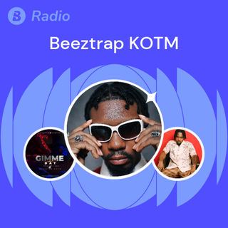Beeztrap KOTM Radio | Boomplay Music
