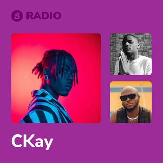 CKay Radio | Boomplay Music