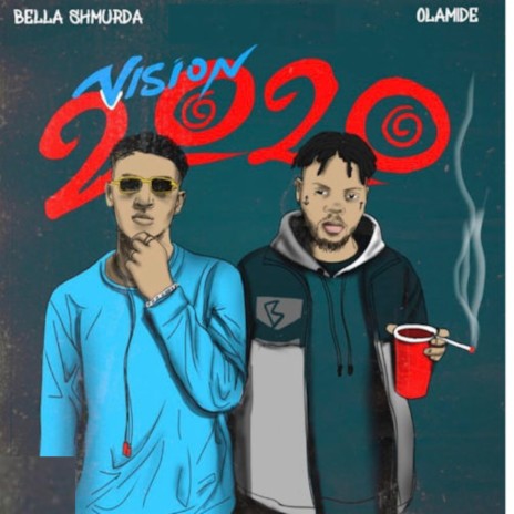 Bella Shmurda - Vision 2020 Remix ft. Olamide MP3 Download & Lyrics ...