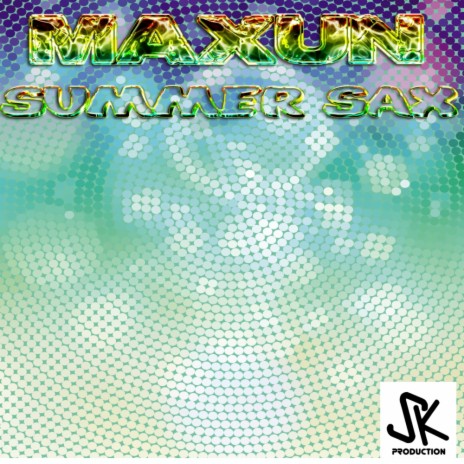Maxun - Summer Sax (Original Mix) MP3 Download & Lyrics | Boomplay